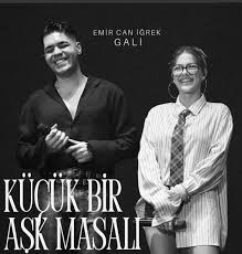 GALİ - Küçük Bir Aşk Masalı ft Emir Can İğrek Mp3 İndir