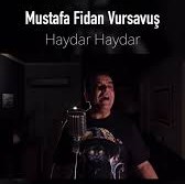 Mustafa Fidan Vursavuş Haydar Haydar Mp3 İndir, Haydar Haydar Müzik İndir Dinle