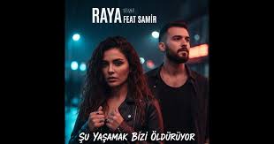 Raya - Şu Yaşamak Bizi Öldürüyor ft Samir Mp3 İndir